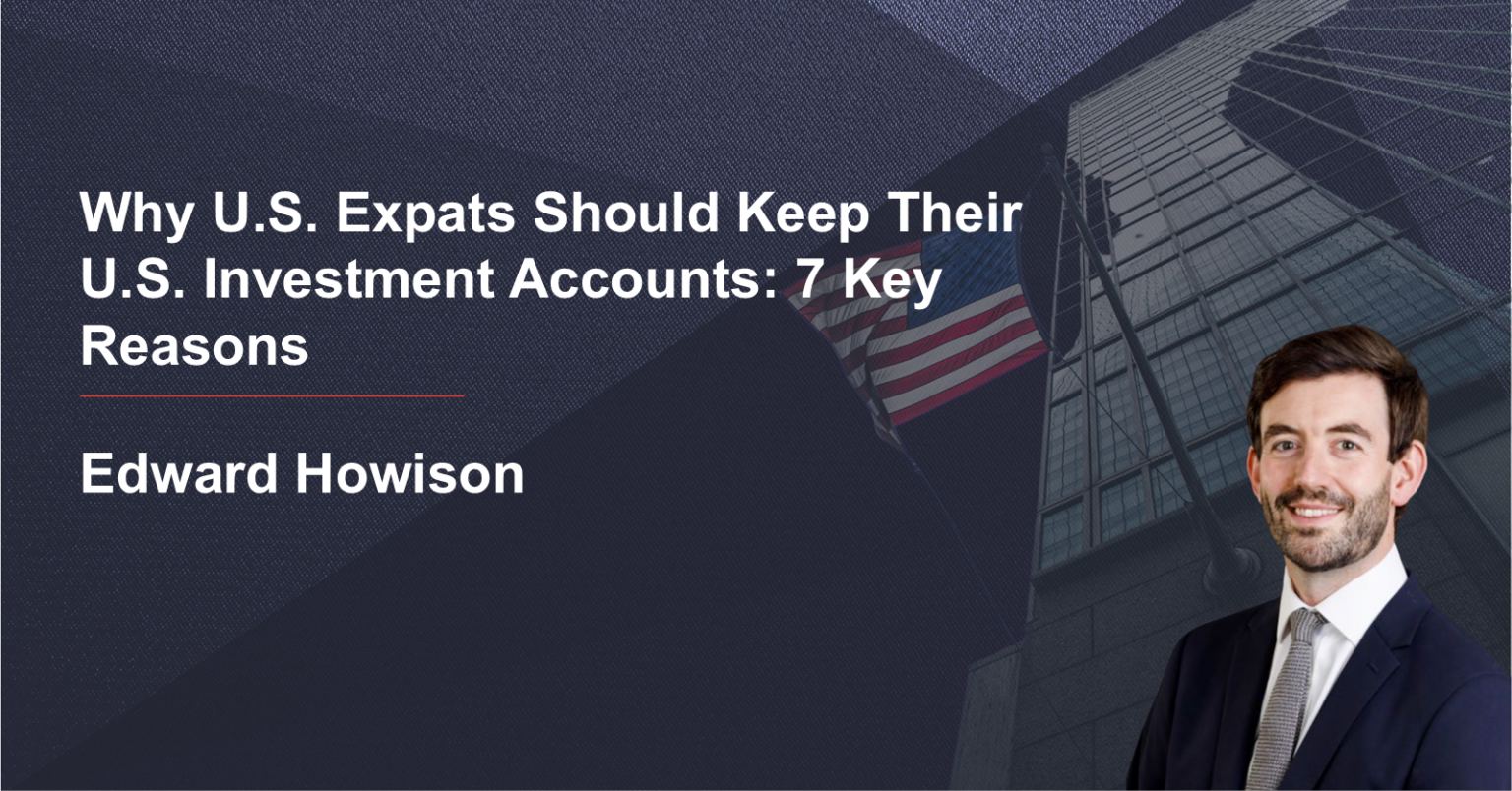 Why U.S. Expats Should Keep Their U.S. Investment Accounts: 7 Key ...